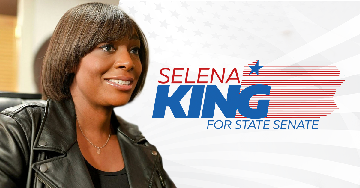 Selena King for PA | Selena King for State Senate